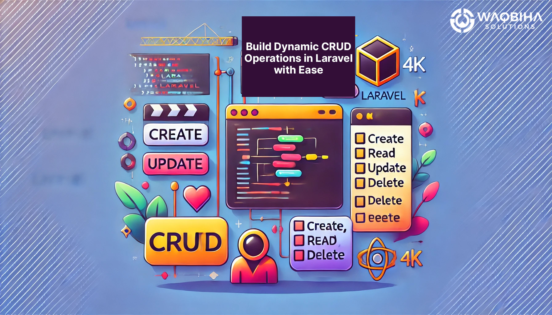 Build Dynamic CRUD Operations in Laravel with Ease - Waqbiha Solutions Build Dynamic CRUD Operations in Laravel with Ease - Waqbiha Solutions